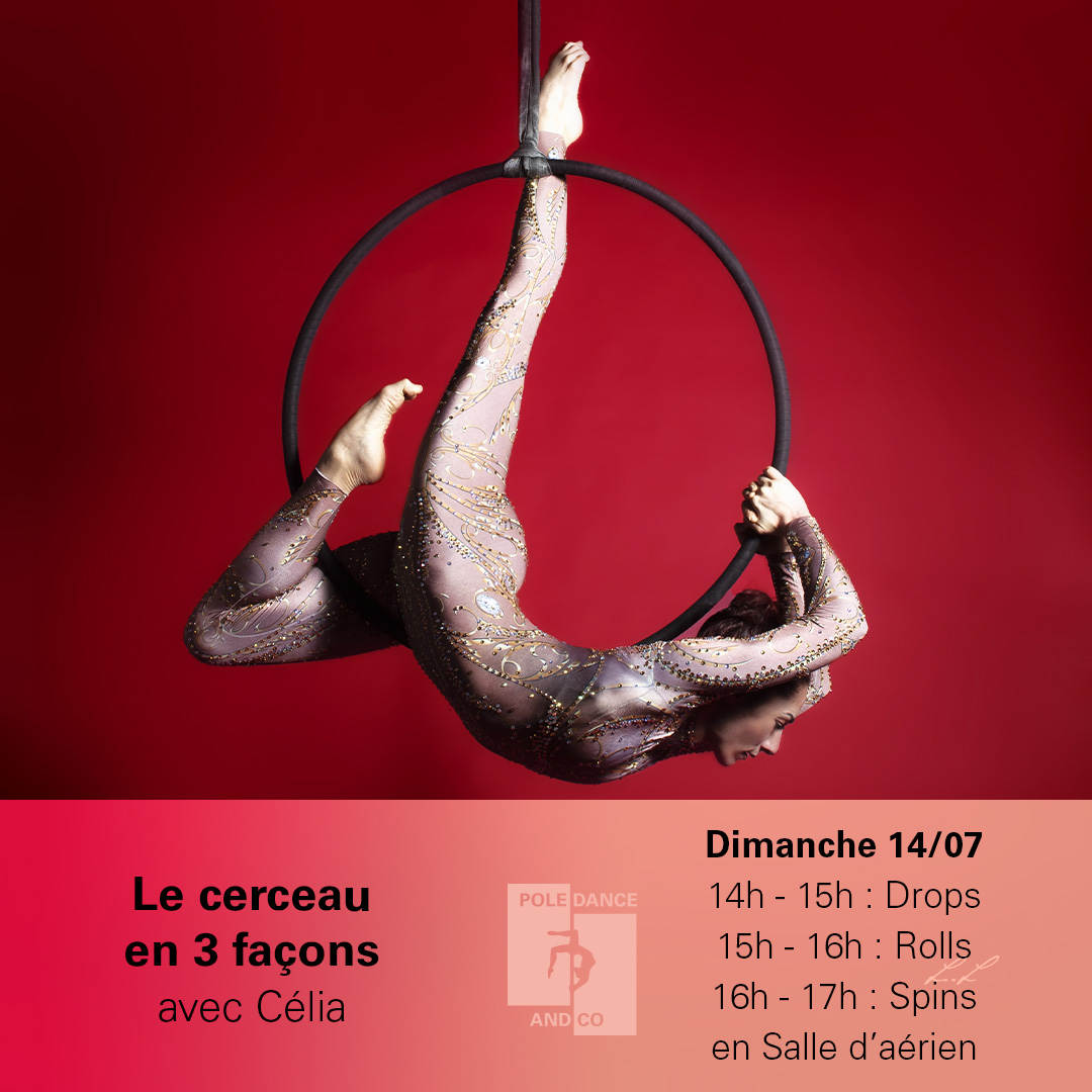 14/07 : LE CERCEAU EN 3 FAÇONS, AVEC CÉLIA - Pole Dance and Co ...
